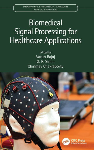 Biomedical Signal Processing for Healthcare Applications by Varun Bajaj ...