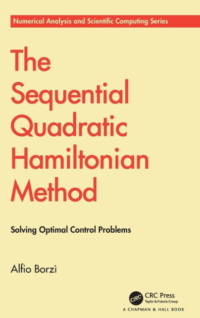 The Sequential Quadratic Hamiltonian Method: Solving Optimal Control ...