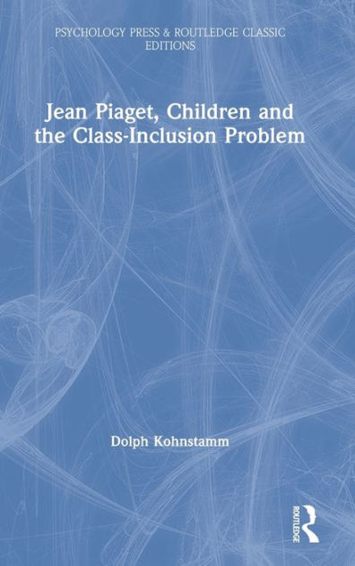 Jean Piaget, Children and the Class-Inclusion Problem by Dolph ...
