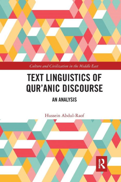 Text Linguistics of Qur'anic Discourse: An Analysis by Hussein Abdul ...