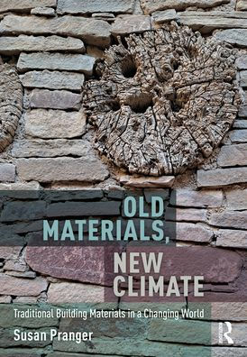 Old Materials, New Climate: Traditional Building Materials in a ...