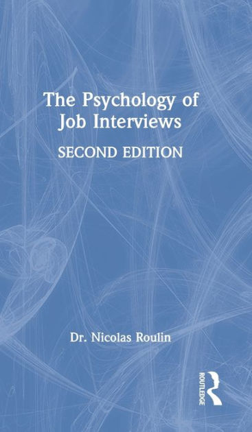 The Psychology of Job Interviews by Nicolas Roulin, Paperback | Barnes ...