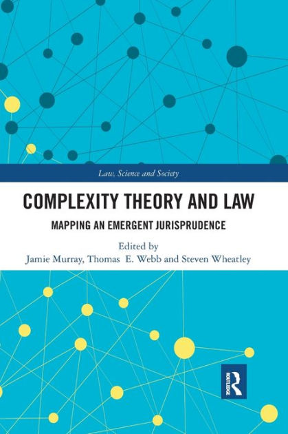 Complexity Theory and Law: Mapping an Emergent Jurisprudence / Edition ...