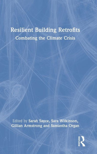 Resilient Building Retrofits: Combating the Climate Crisis by Sarah ...