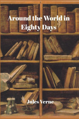 Around the World in Eighty Days by Jules Verne, Paperback | Barnes & Noble®