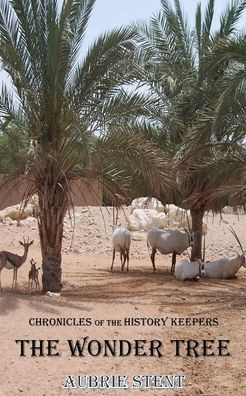 The Wonder Tree: The Chronicles of the History Keepers Book 2 by Aubrie ...