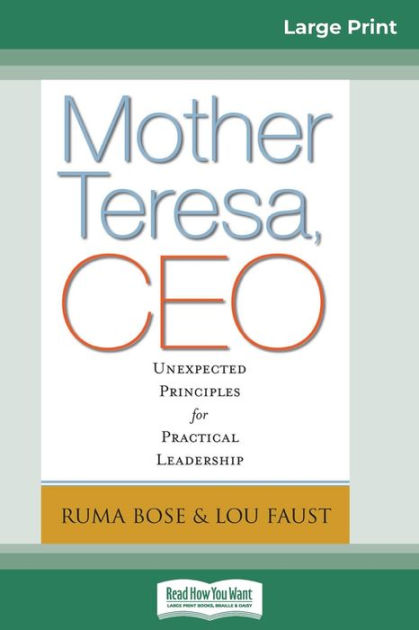 Mother Teresa, CEO: Unexpected Principles for Practical Leadership ...