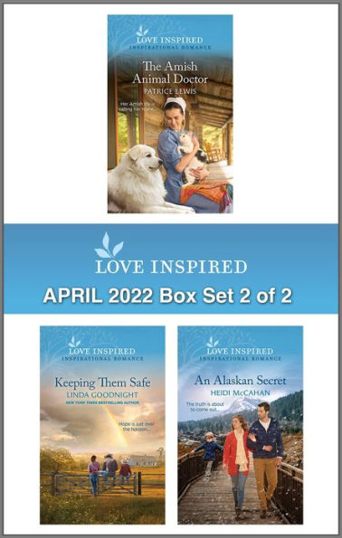 Love Inspired April 2022 Box Set - 2 of 2: An Uplifting Inspirational Romance by Patrice Lewis ...