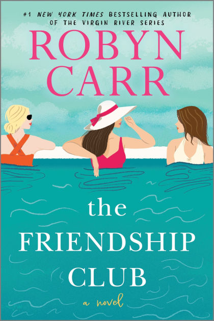 The Friendship Club: A Novel by Robyn Carr, Hardcover | Barnes & Noble®