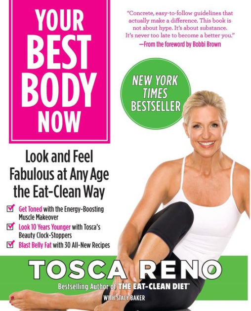 Your Best Body Now: Look and Feel Fabulous at Any Age the Eat-Clean Way ...