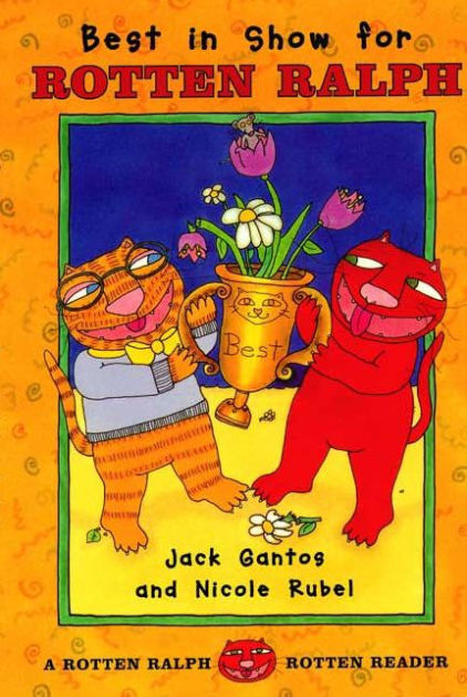 Best in Show for Rotten Ralph (Rotten Ralph Rotten Readers Series) by ...