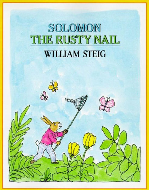 Solomon the Rusty Nail by William Steig, Paperback | Barnes & Noble®