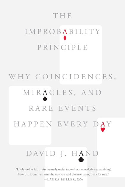 The Improbability Principle: Why Coincidences, Miracles, and Rare ...