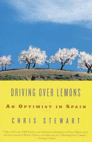 Driving over Lemons: An Optimist in Spain by Chris Stewart, Paperback ...