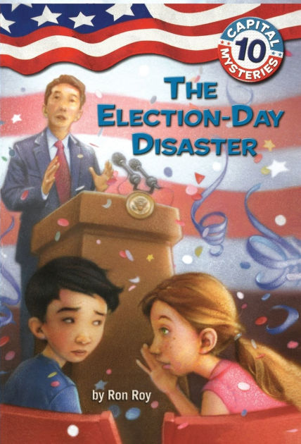 The Election-Day Disaster (Capital Mysteries Series #10) by Ron Roy ...