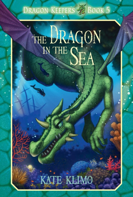 The Dragon in the Sea (Dragon Keepers Series #5) by Kate Klimo, John ...