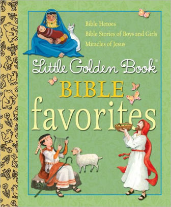 Little Golden Book Bible Favorites by Christin Ditchfield, Pamela ...