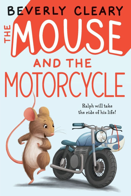 The Mouse and the Motorcycle (Ralph Mouse Series #1) by Beverly Cleary ...