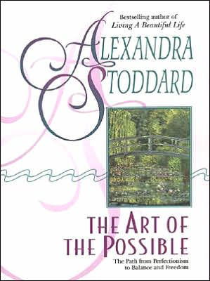 The Art of the Possible by Alexandra Stoddard, Paperback | Barnes & Noble®