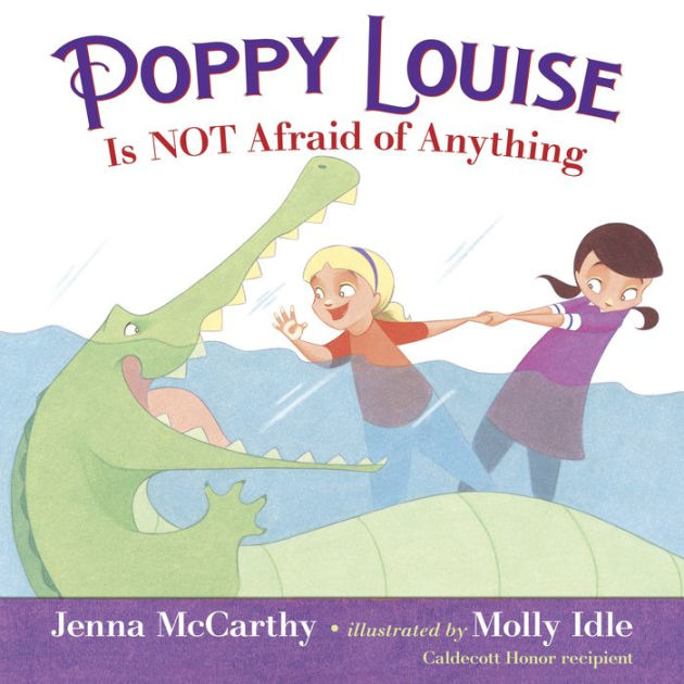 Poppy Louise is Not Afraid of Anything by Jenna McCarthy, Molly Idle ...