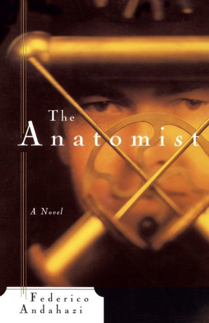 The Anatomist by Federico Andahazi, Paperback | Barnes & Noble®
