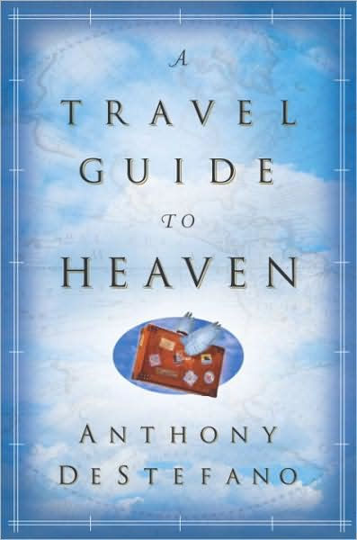 Travel Guide to Heaven by Anthony DeStefano | eBook | Barnes & Noble®
