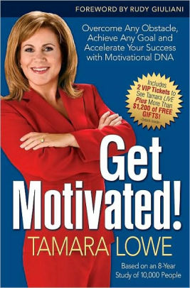Get Motivated!: Overcome Any Obstacle, Achieve Any Goal, and ...