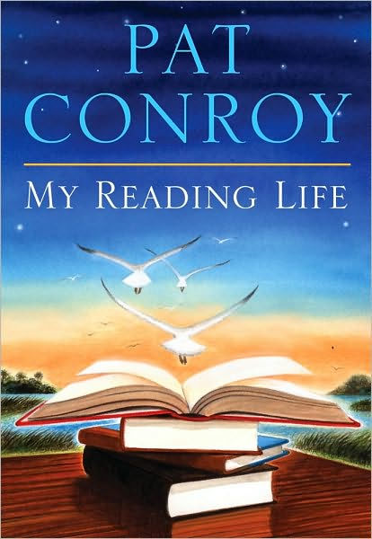 My Reading Life by Pat Conroy, Hardcover | Barnes & Noble®