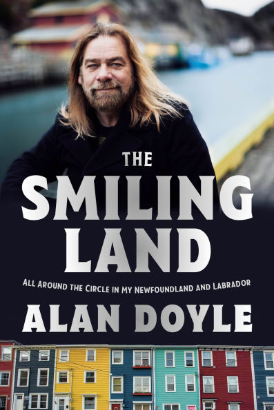The Smiling Land: All Around the Circle in My Newfoundland and Labrador ...
