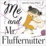 Me and Mr. Fluffernutter by Jennifer Gray Olson, Hardcover | Barnes ...