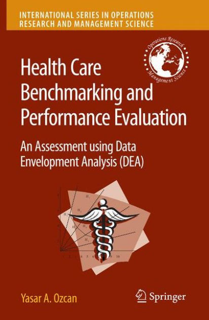 Health Care Benchmarking and Performance Evaluation: An Assessment ...