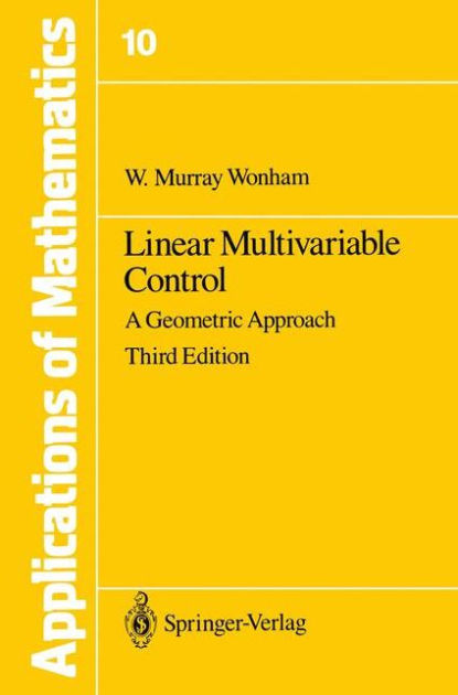 Linear Multivariable Control: A Geometric Approach by W.M. Wonham ...