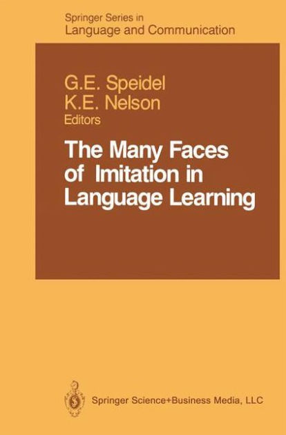 The Many Faces of Imitation in Language Learning by Gisela E. Speidel ...