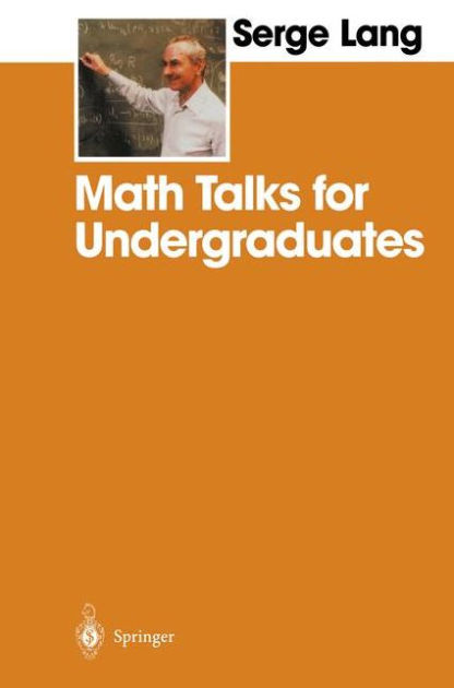 Math Talks for Undergraduates / Edition 1 by Serge Lang | 9781461271574 ...