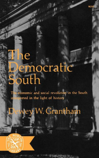 The Democratic South by Dewey W. Grantham Jr., Paperback | Barnes & Noble®