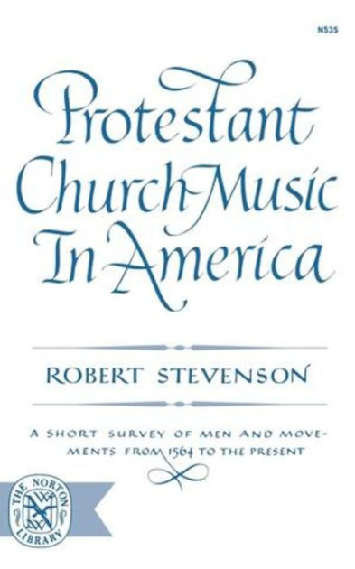 Protestant Church Music In America by Robert Stevenson, Paperback ...