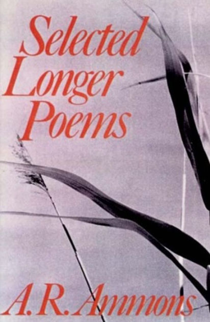 Selected Longer Poems by A. R. Ammons, Paperback | Barnes & Noble®