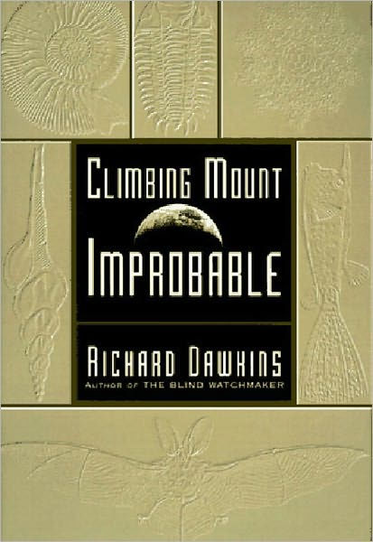 Climbing Mount Improbable by Richard Dawkins, Paperback | Barnes & Noble®