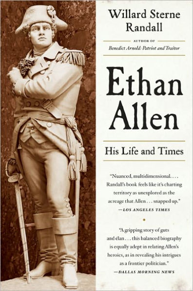 Ethan Allen: His Life and Times by Willard Sterne Randall | eBook ...