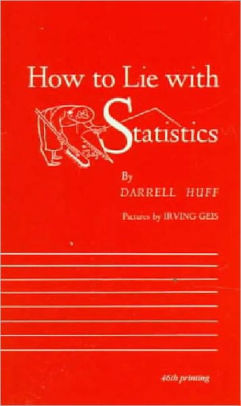 How to Lie with Statistics / Edition 1 by Darrell Huff, Irving Geis ...