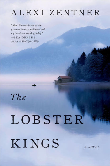 The Lobster Kings: A Novel by Alexi Zentner, Paperback | Barnes & Noble®