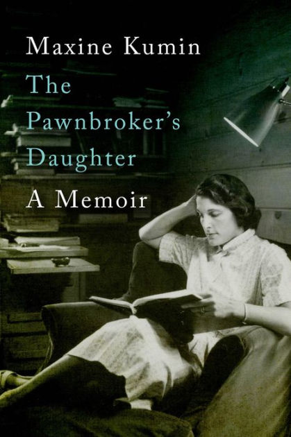 The Pawnbroker's Daughter: A Memoir by Maxine Kumin, Hardcover | Barnes ...