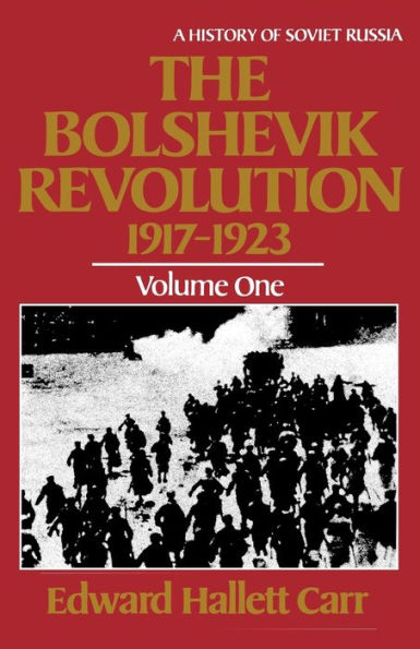 The Bolshevik Revolution, 1917-1923 by Edward Hallett Carr | 9780393301953 | Paperback | Barnes ...