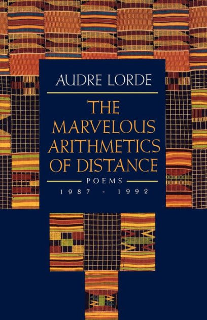 The Marvelous Arithmetic of Distance: Poems, 1987-1992 by Audre Lorde ...