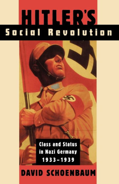 Hitler's Social Revolution: Class and Status in Nazi Germany, 1933-1939 ...