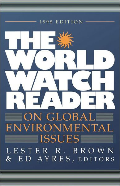 The World Watch Reader on Global Environmental Issues by The Worldwatch ...