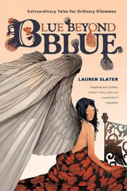 Blue Beyond Blue: Extraordinary Tales for Ordinary Dilemmas by Lauren ...