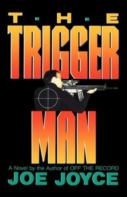 The Trigger Man by Joe Joyce, Paperback | Barnes & Noble®