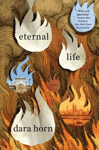 Eternal Life: A Novel by Dara Horn, Paperback | Barnes & Noble®