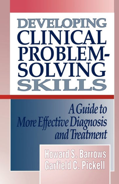 Developing Clinical Problem-Solving Skills: A Guide to More Effective ...